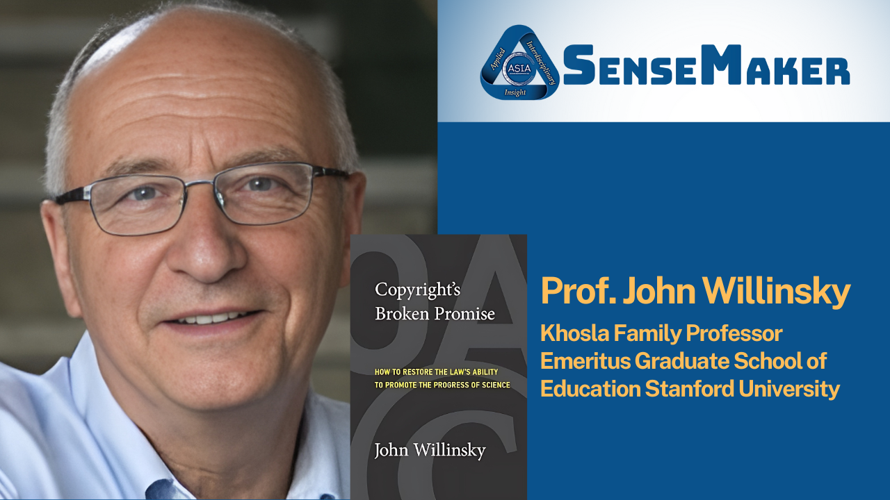 ASIA SenseMaker with Prof. John Willinsky | Copyright's Broken Promise ...