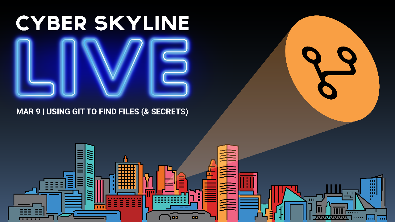 Cyber Skyline Live: Using Git to Find Files (and Secrets)