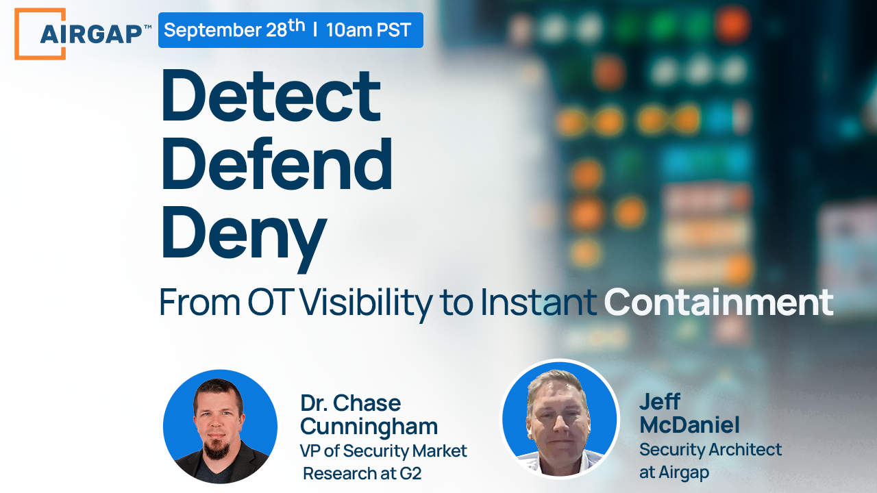 Detect, Defend, Deny: From OT Visibility to Instant Containment