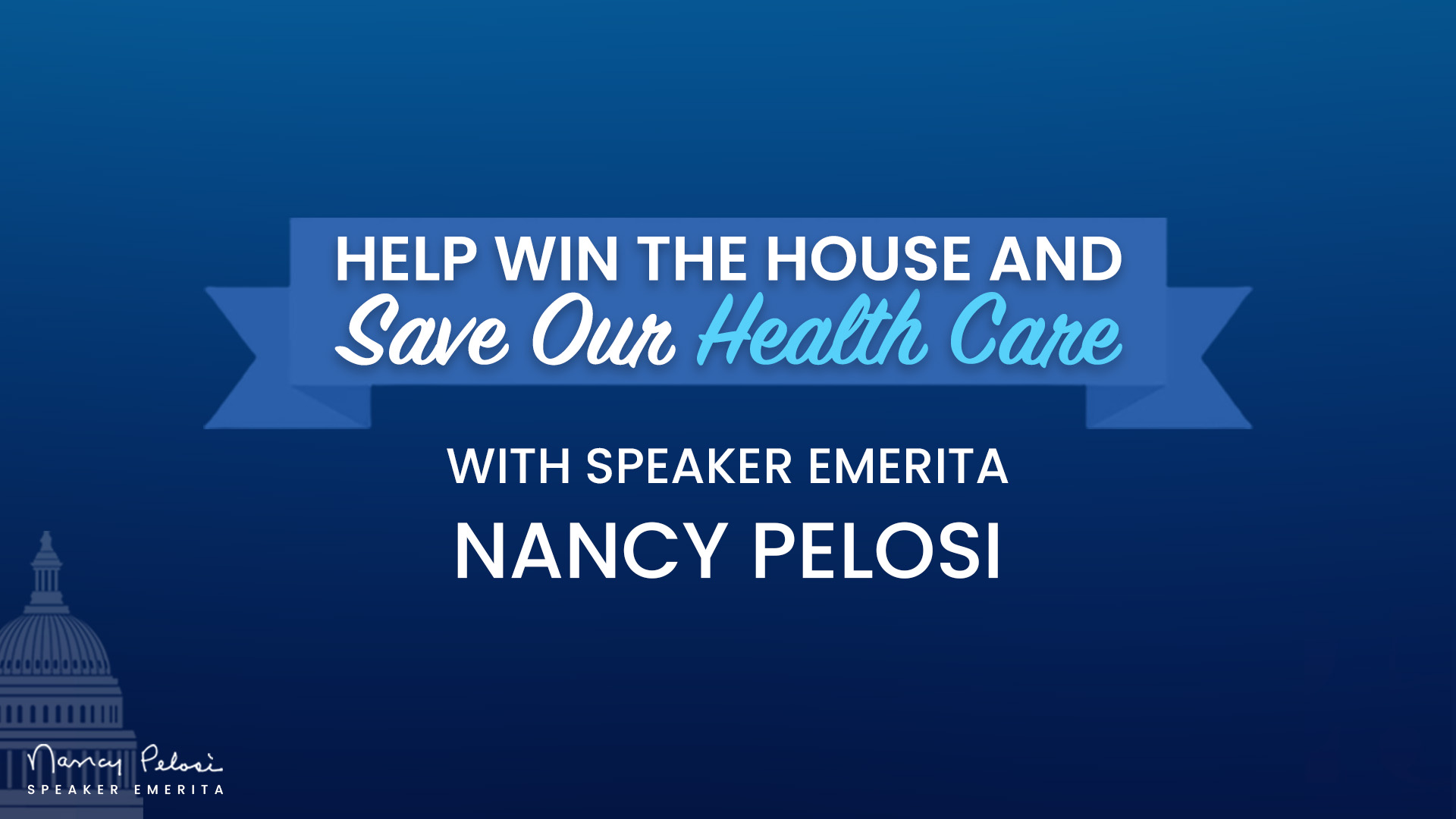 HELP WIN THE HOUSE AND SAVE OUR HEALTH CARE