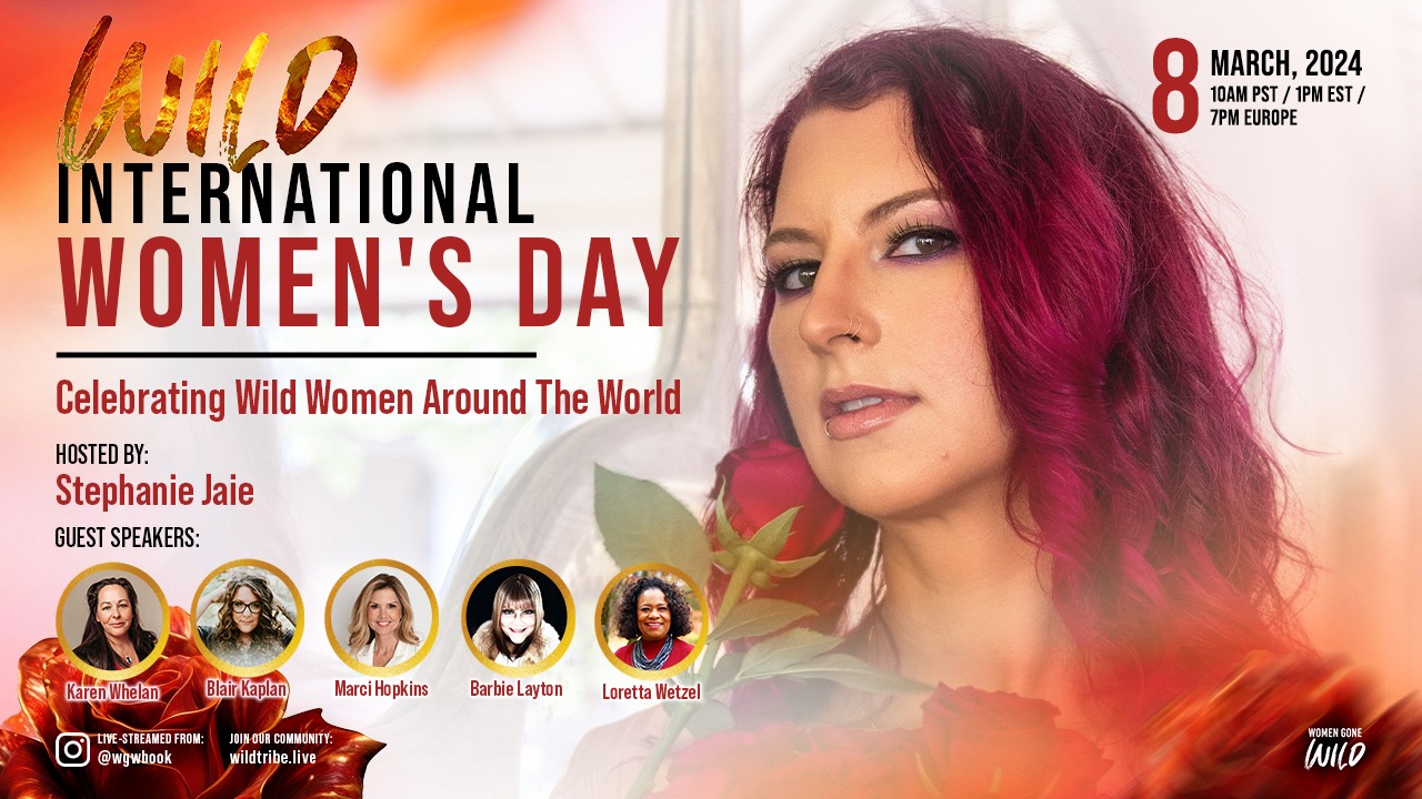 INTERNATIONAL WOMEN'S DAY - Celebrating Wild Women Around The World