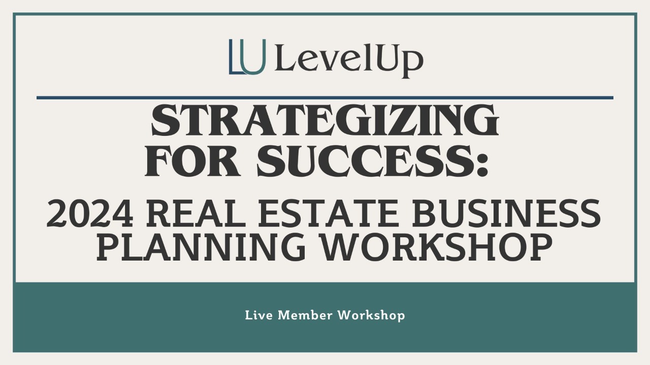 Strategizing for Success: 2024 Real Estate Business Planning Workshop