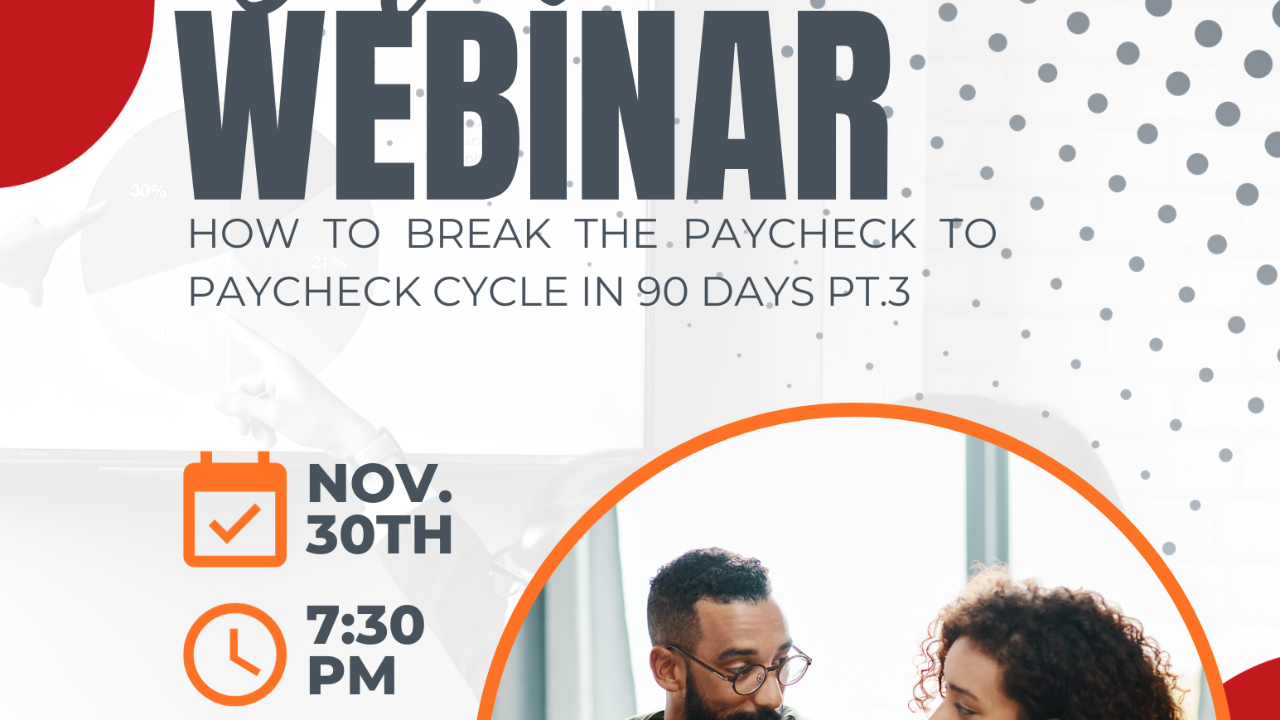 How to Break the Paycheck to Paycheck Cycle Within 90 Days Pt. 3