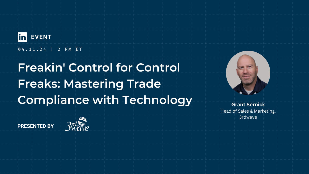 Freakin' Control for Control Freaks: Mastering Trade Compliance With Tech