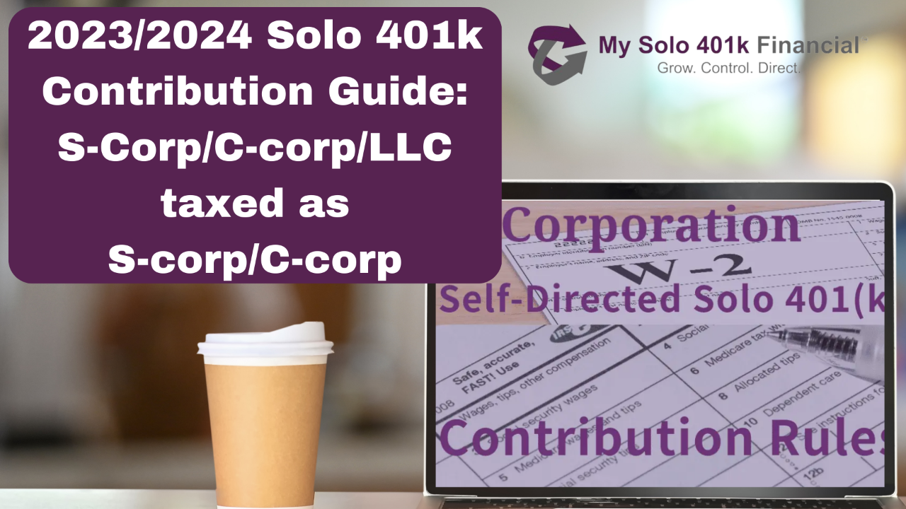2023/2024 Solo 401k Contributions Guide PLUS **Free Solo 401k*** up to $1500 Tax Credits (S-corp ...