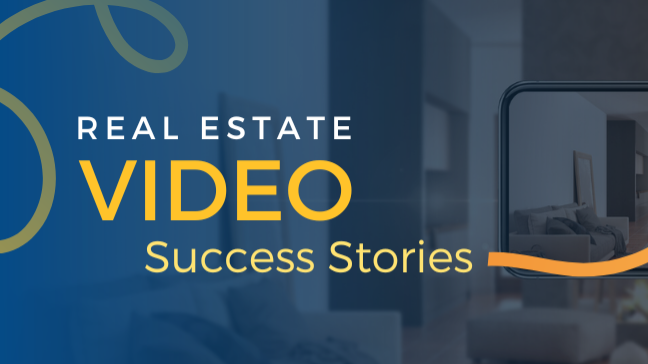 Real Estate Video Success Stories