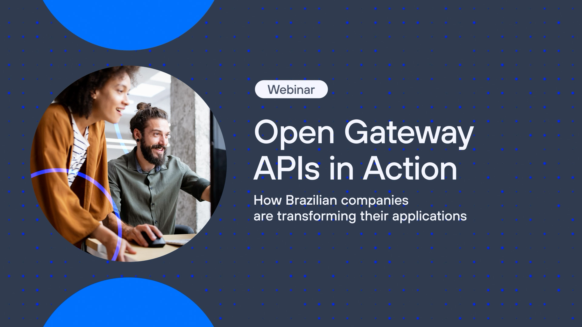 Webinar - Open Gateway APIs in Action: How Brazilian companies are transforming their applications