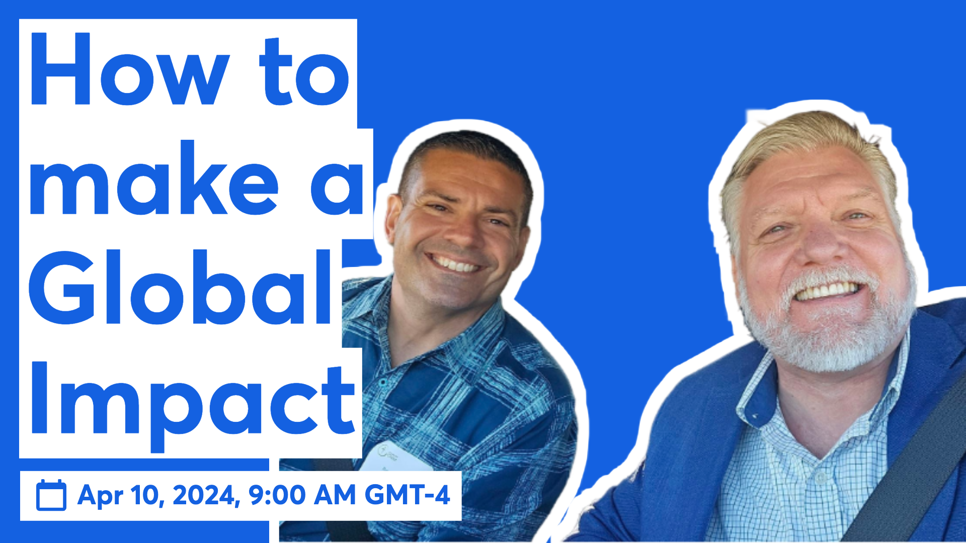 How to make a Global Impact