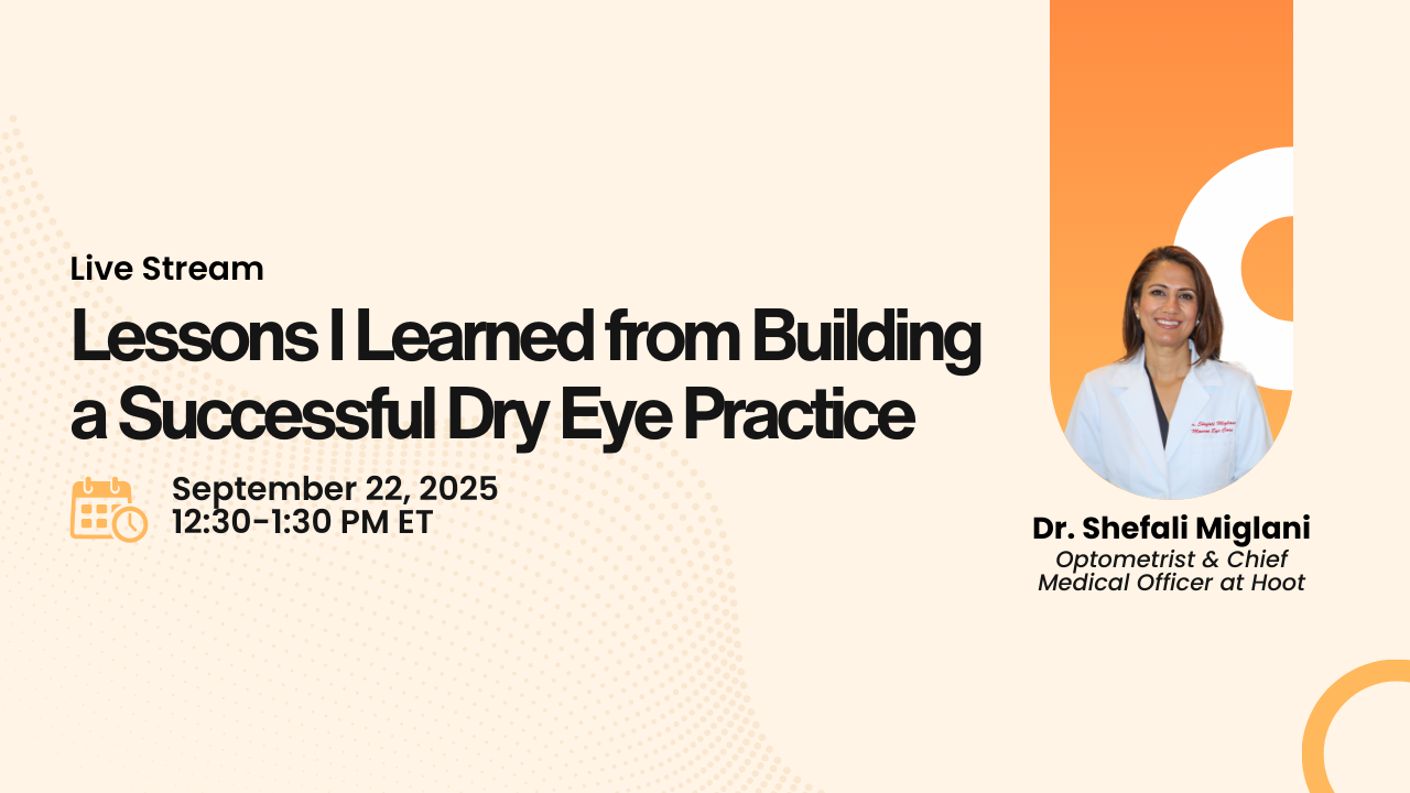 Lessons I Learned from Building a Successful Dry Eye Practice
