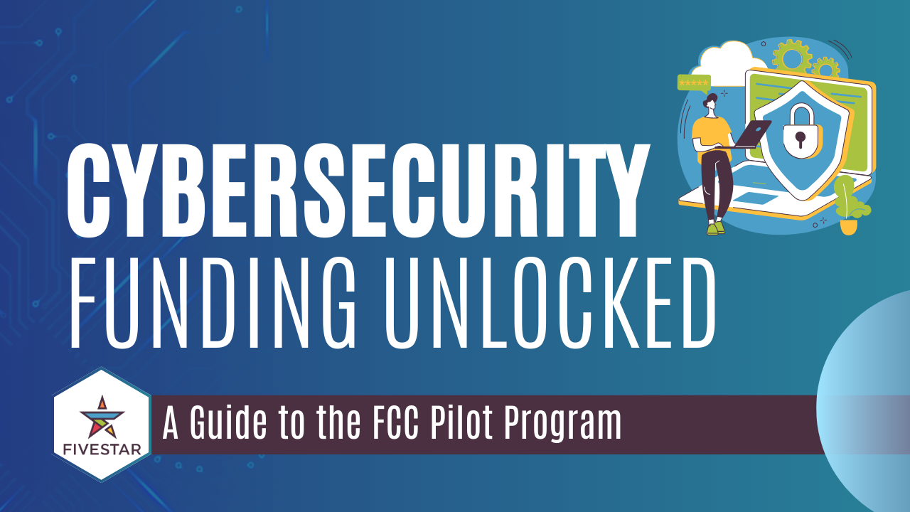 Cybersecurity Funding Unlocked: A Guide to the FCC Pilot Program
