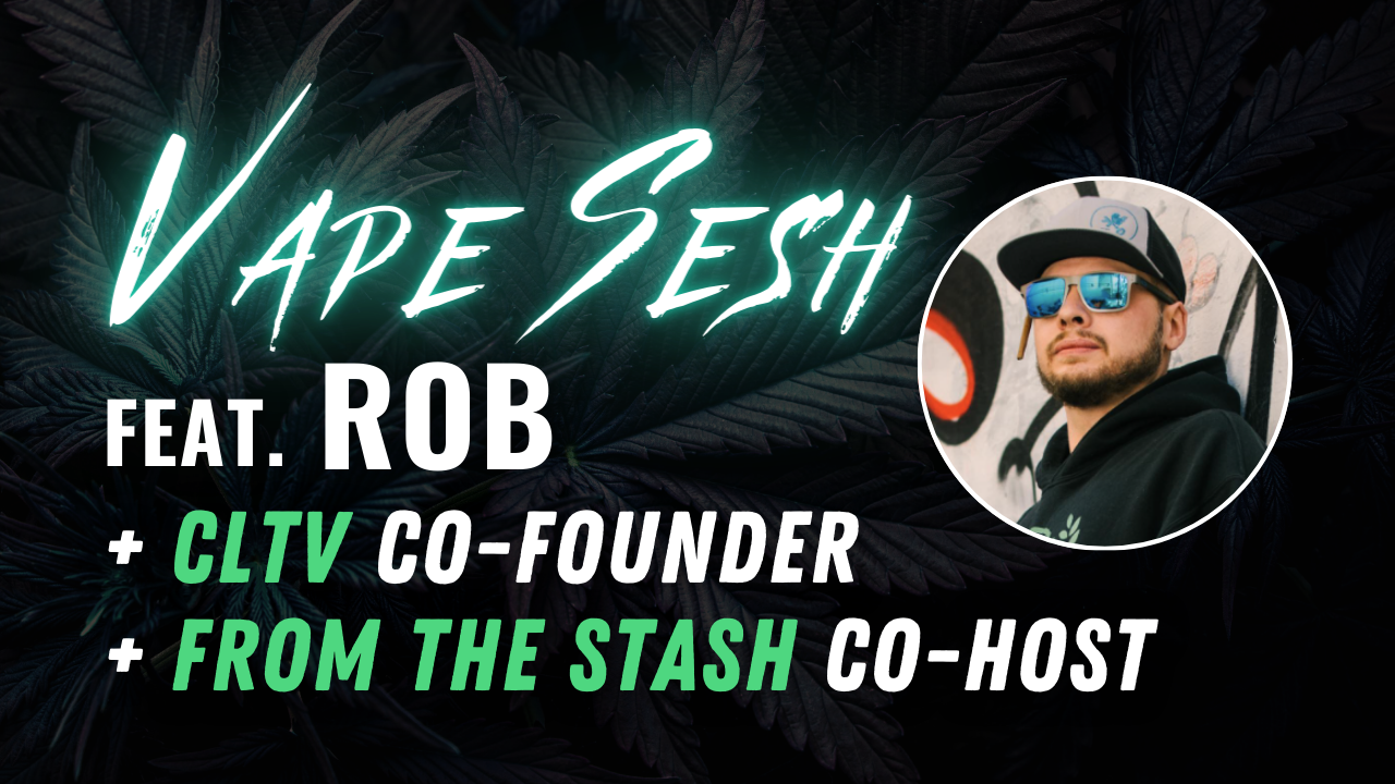 Vape Sesh with Rob from CLtv - Grow Talk!