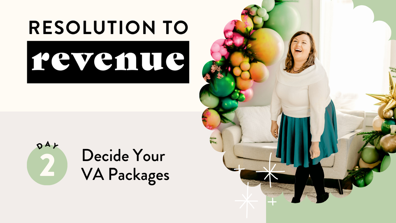 Resolution to Revenue: Day 2 (Create Your VA Packages)