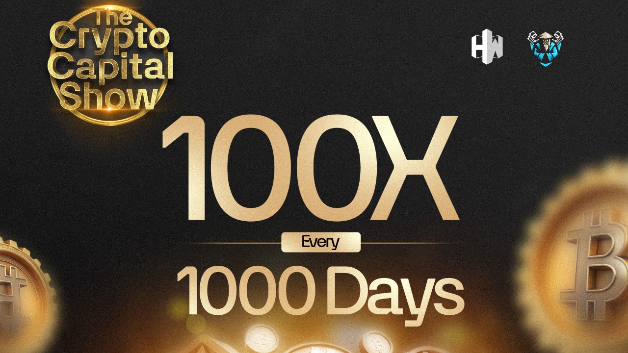100x in 1000 days Guaranteed(Crypto Capital Show Series)
