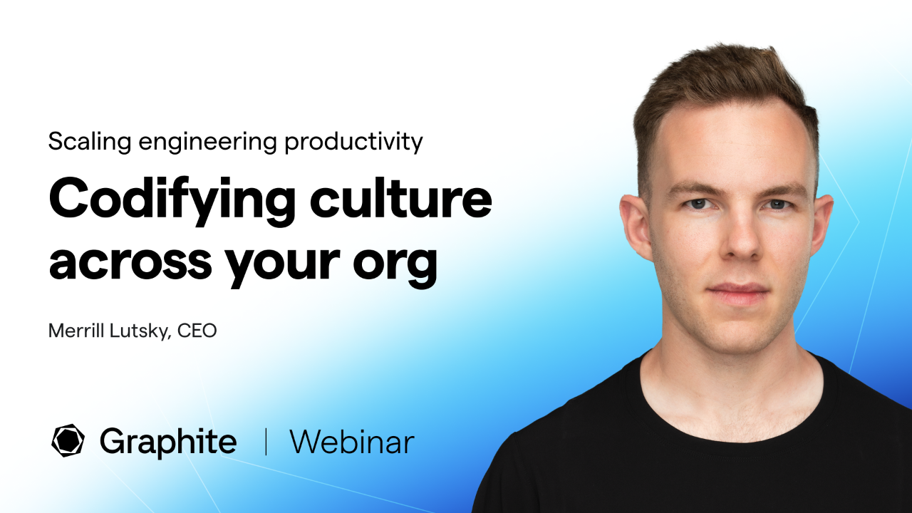 Scaling engineering productivity: codifying culture across your org