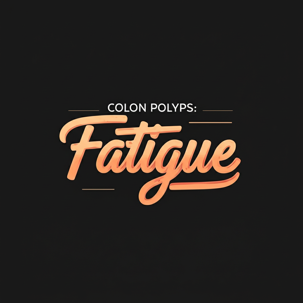 The Hidden Link Between Colon Polyps and Persistent Fatigue