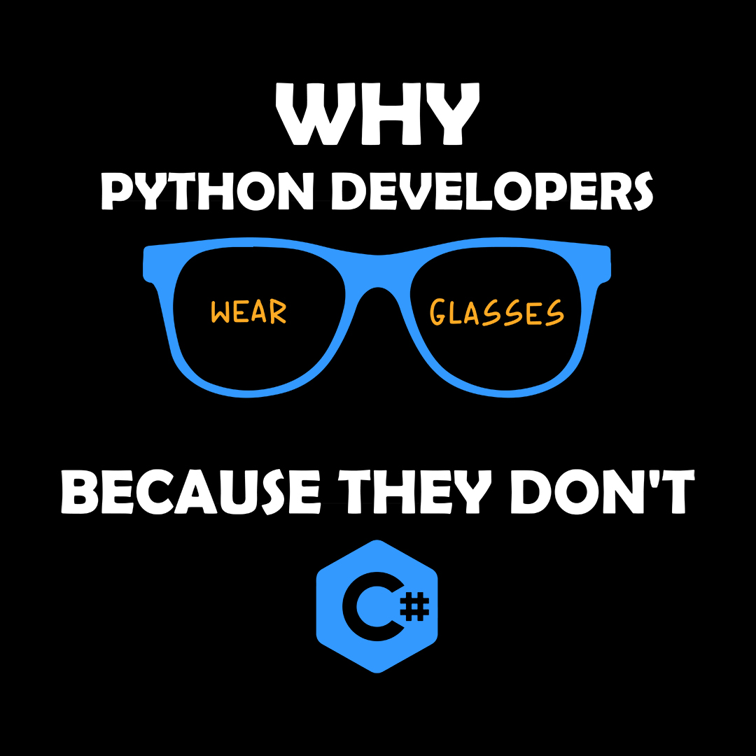 Python Developers Wear Glasses Because They Don't C# Funny Men's Raglan ...