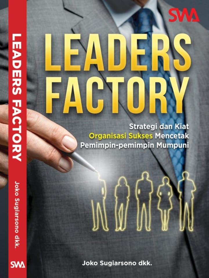 Leaders Factory : Strategi dan Kiat Organisasi Sukses Mencetak Pemimpin ...