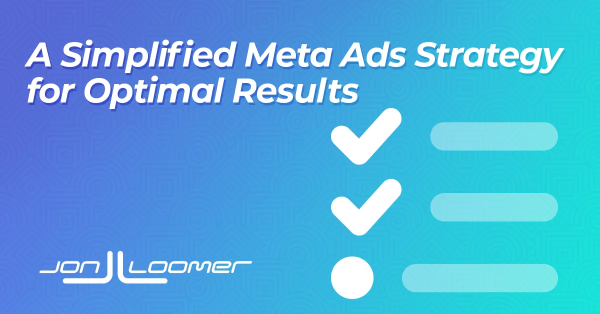 Streamlined Meta Ads Approach for Maximum Outcomes