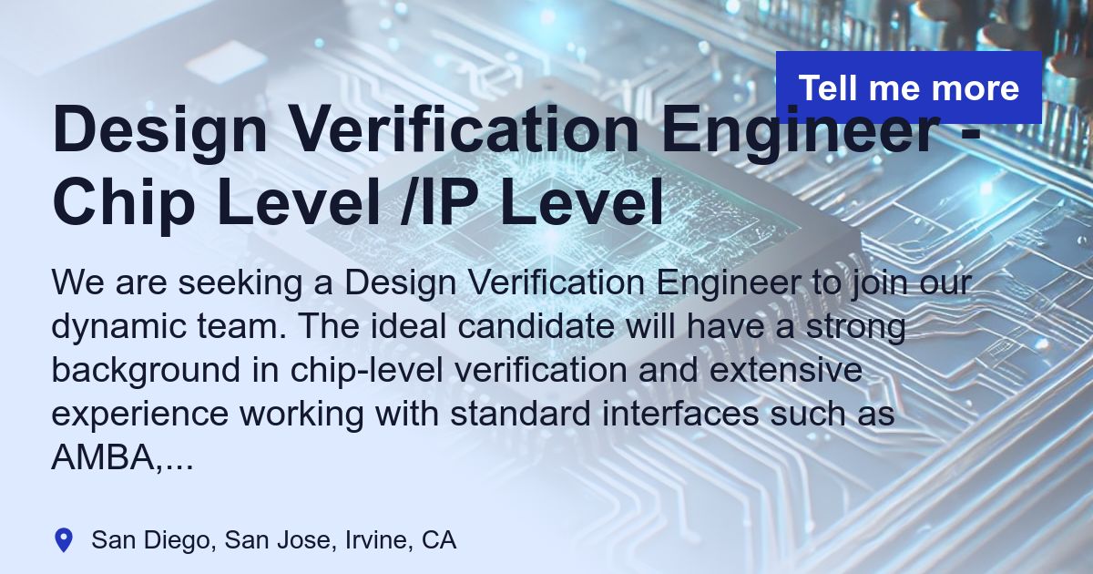Design Verification Engineer - Chip Level /IP Level role for you!