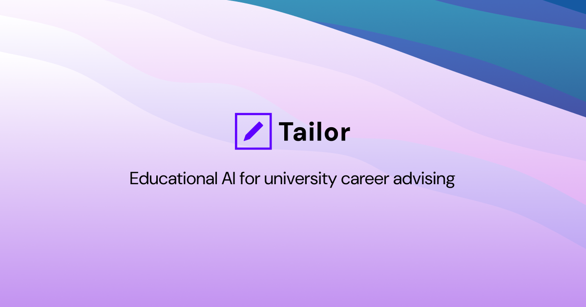 Tailor | Educational AI for university career advising