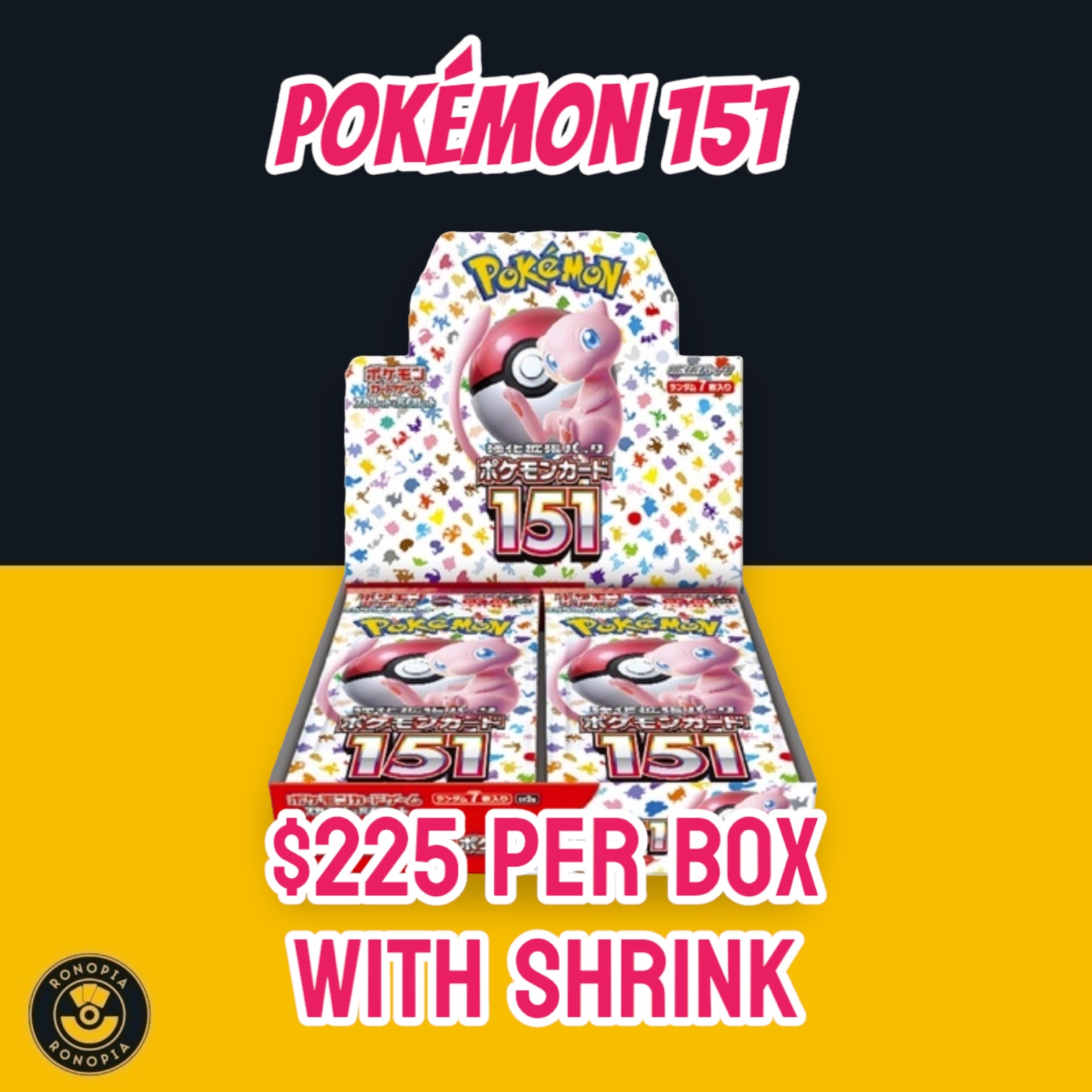 Pokémon 151 - Loose Boxes with Shrink wrap - Ronopia | Take App