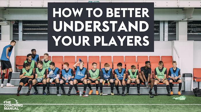 How to Better Understand your Players - The Coaching Manual
