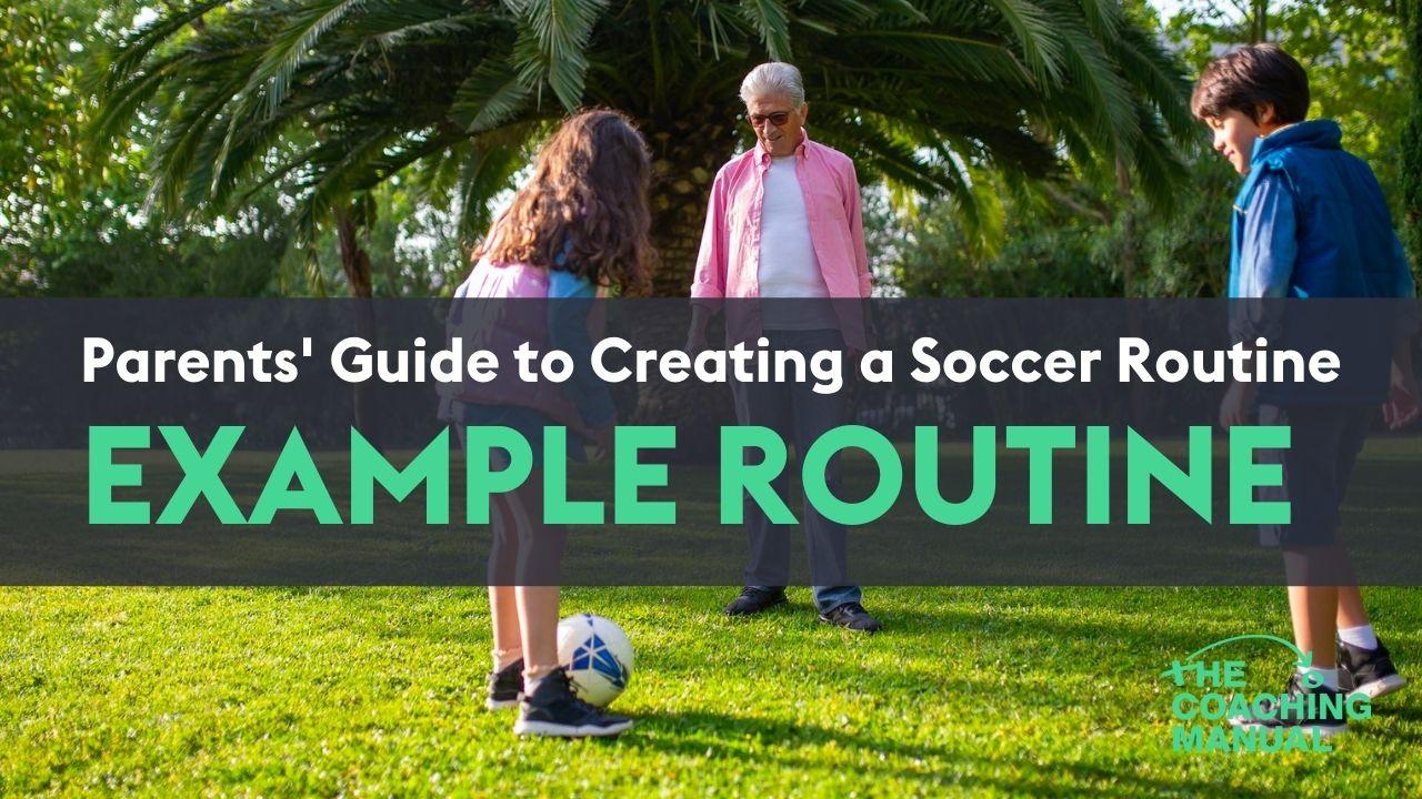 Parents' Guide to Creating a Soccer Routine: Infographic - The Coaching ...
