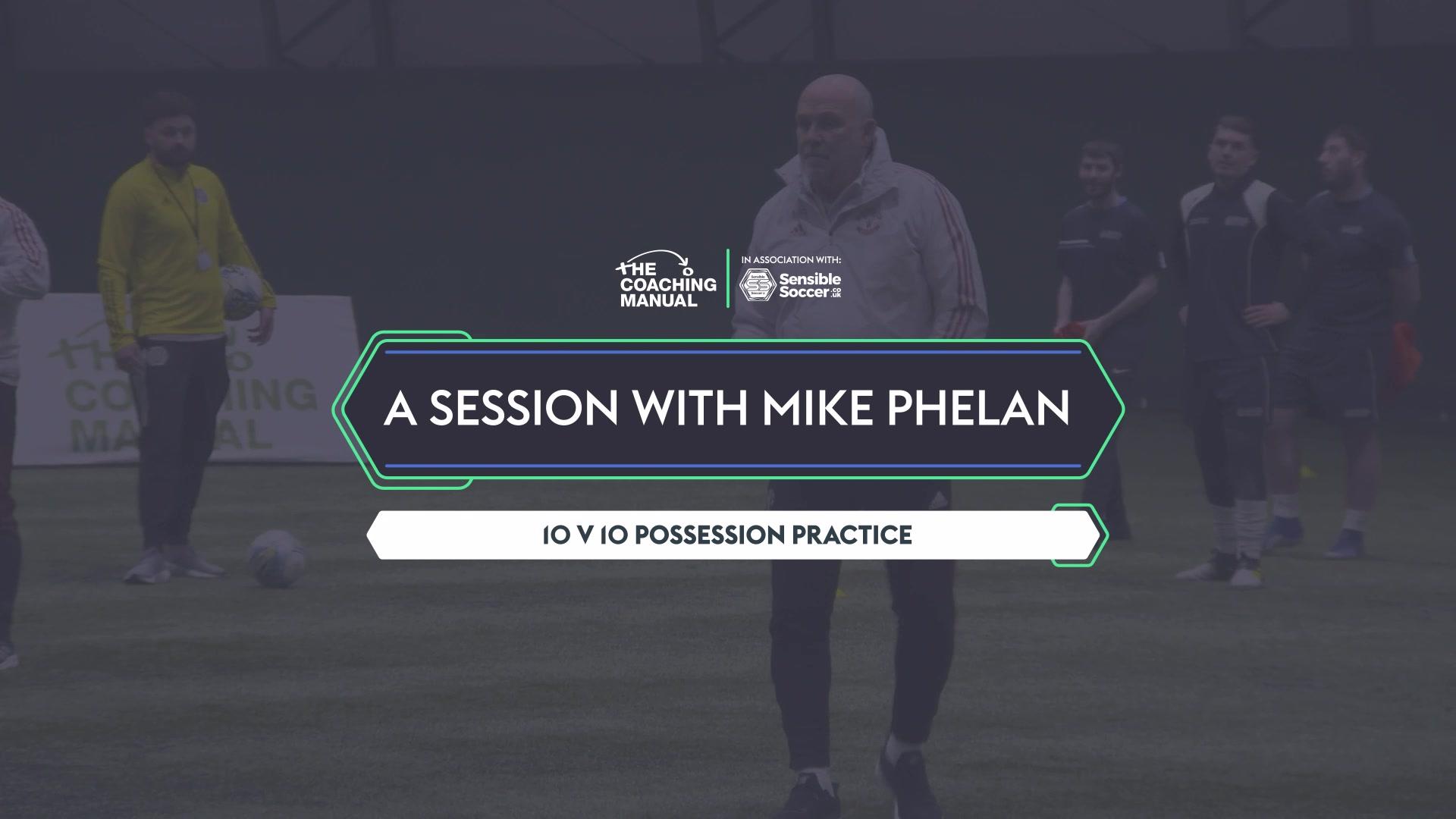 Mike Phelan Masterclass: Possession - The Coaching Manual