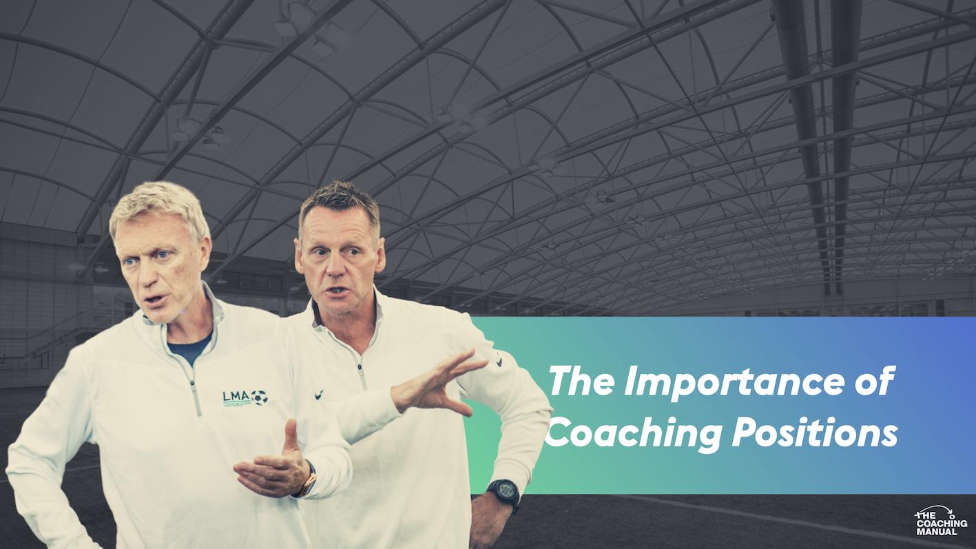 The Importance of Coaching Positions - The Coaching Manual