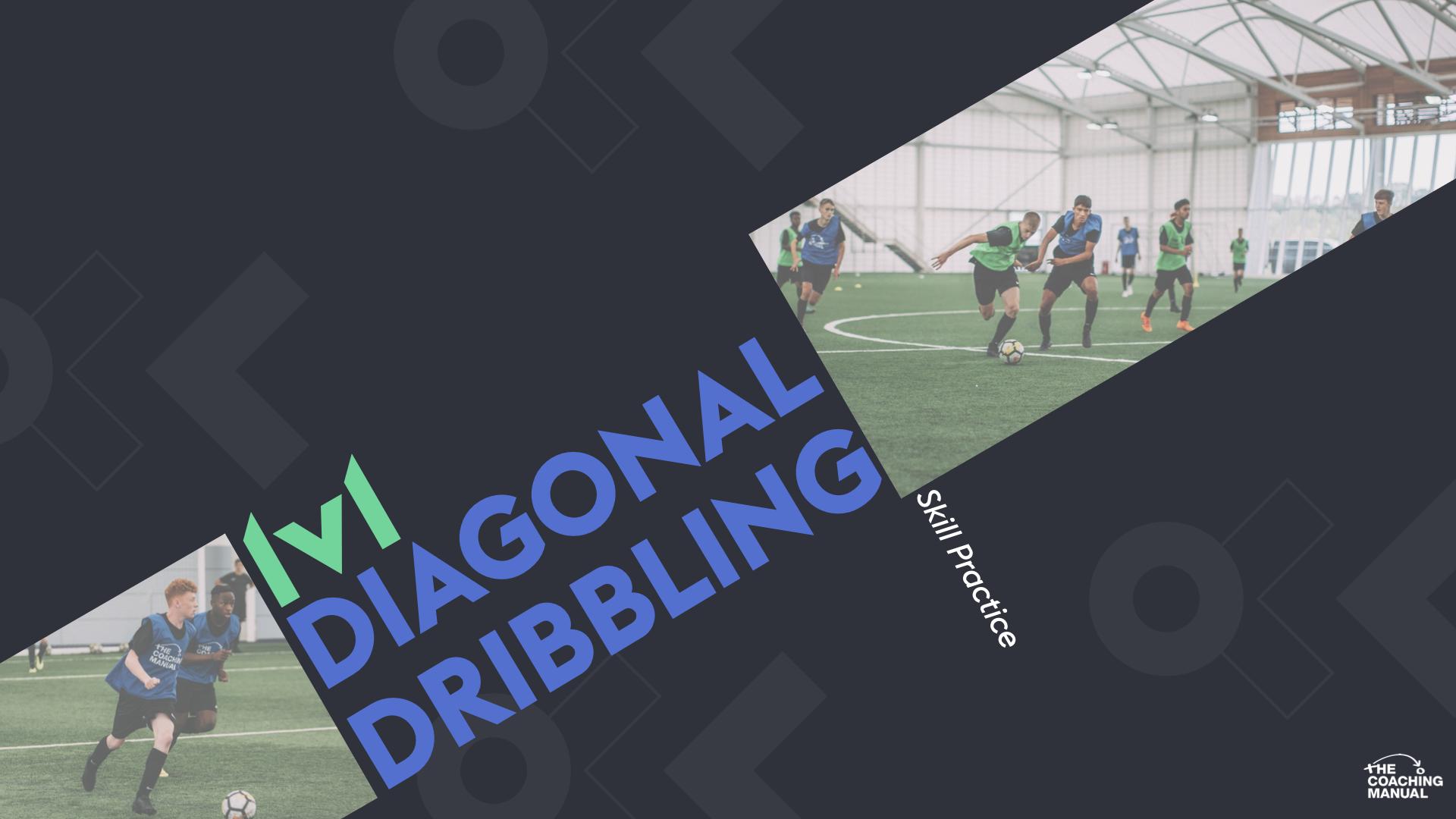 1v1 Diagonal Dribbling - Skill Practice - The Coaching Manual
