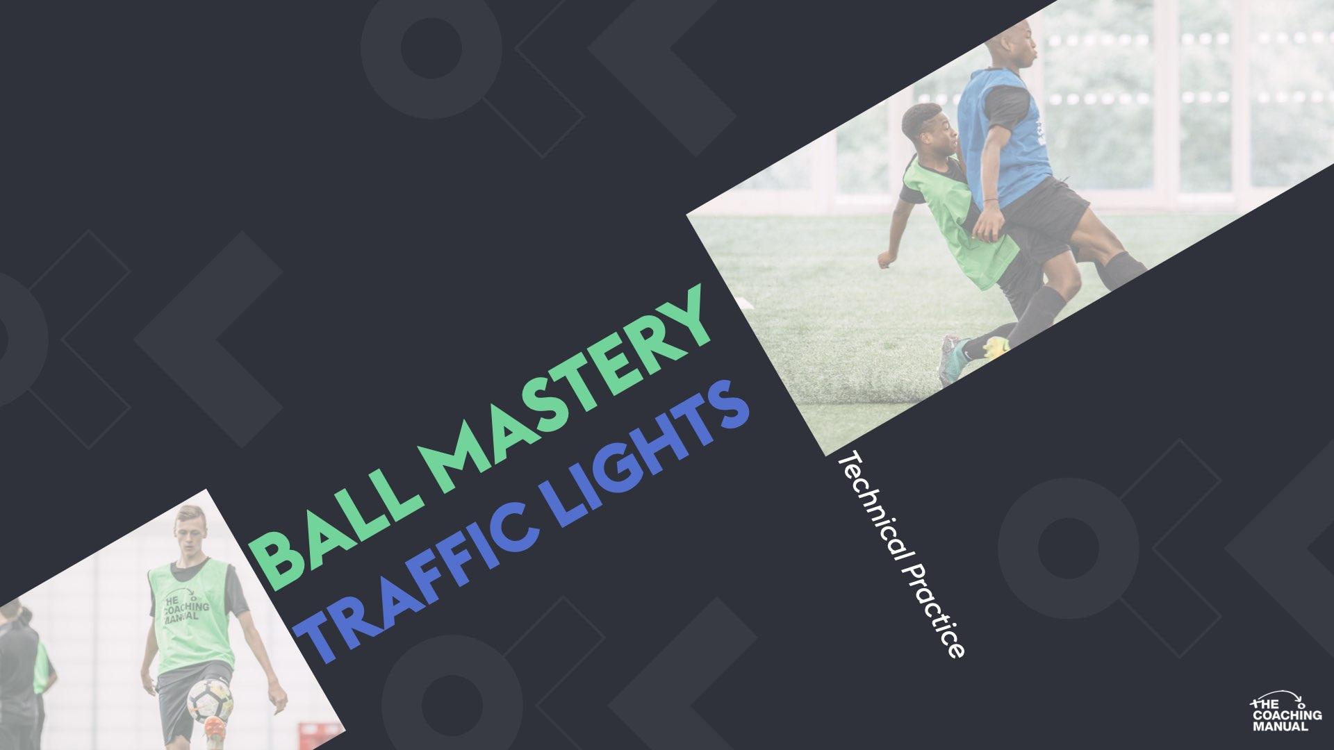 Ball Mastery and Move To Improve: Traffic Lights - The Coaching Manual