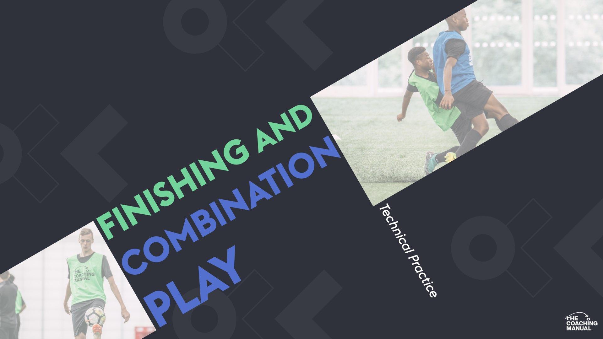Finishing and Combination Play Technical Practice - The Coaching Manual