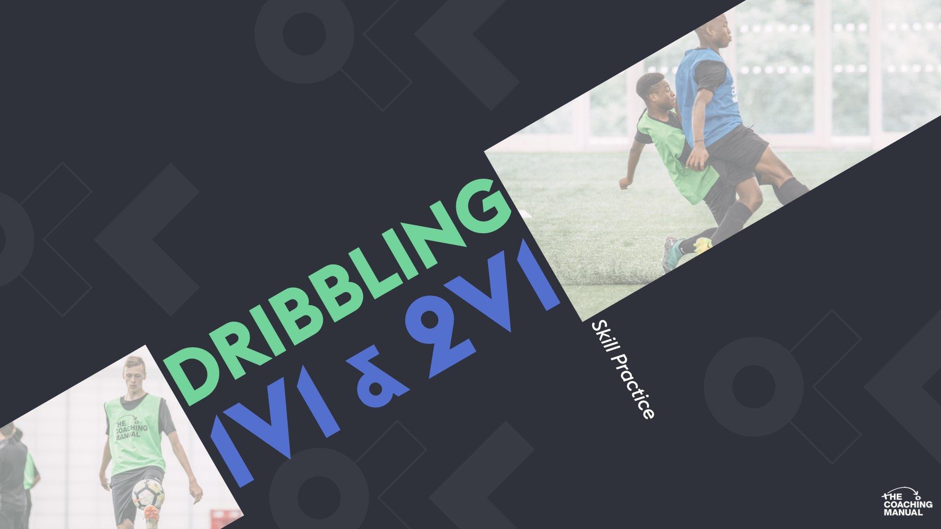Dribbling 1v1 and 2v1 Skill Practice - The Coaching Manual