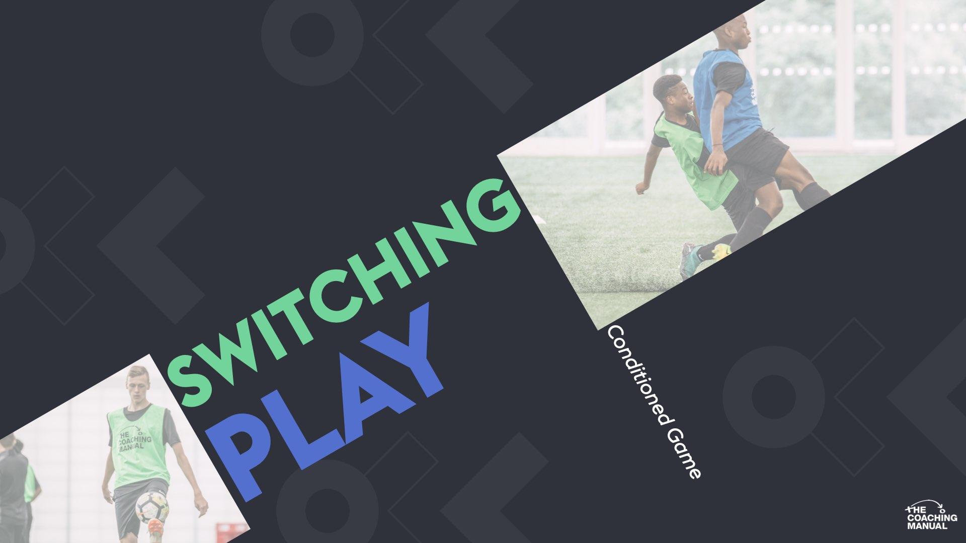 Switching Play Conditioned Game - The Coaching Manual