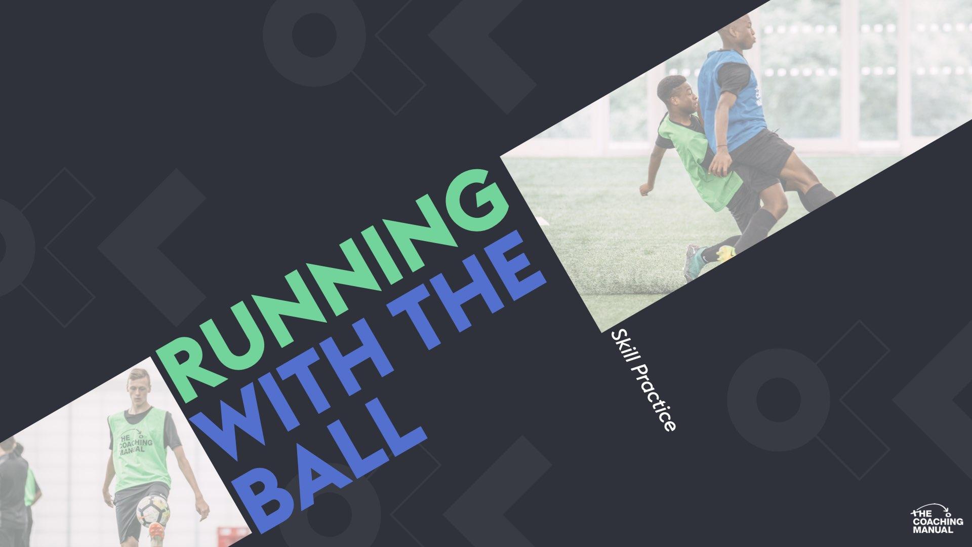 Running with the Ball Skill Practice - The Coaching Manual