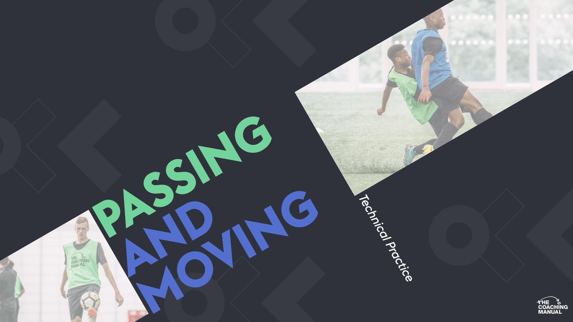 Passing and Moving Technical Practice - The Coaching Manual