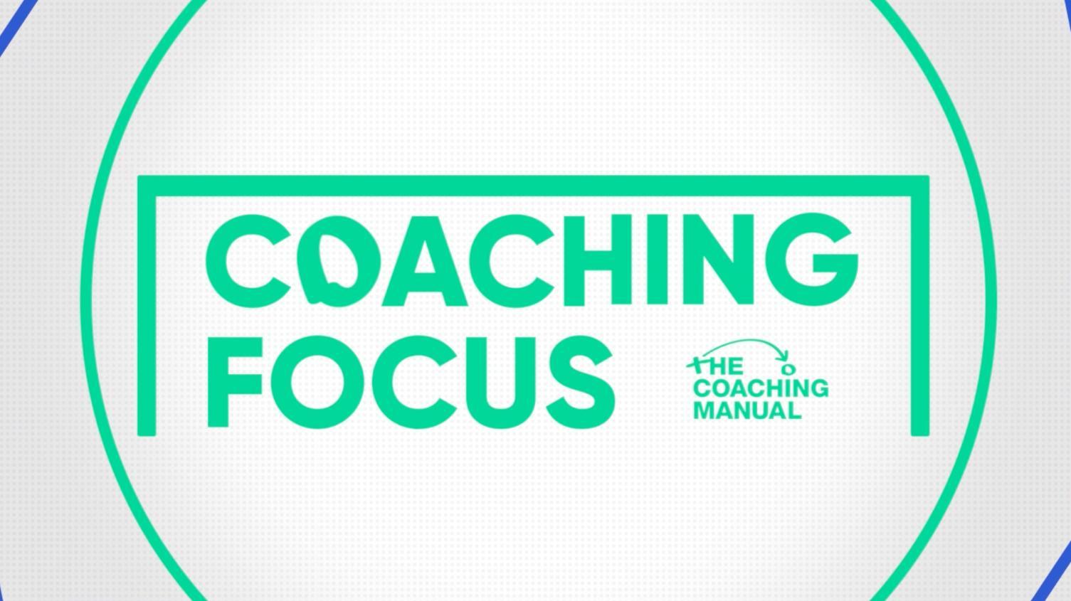 COACHING FOCUS IS BACK! - The Coaching Manual