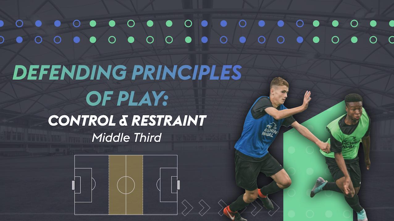 Defensive Principles of Play: Control and Restraint - Middle Third ...