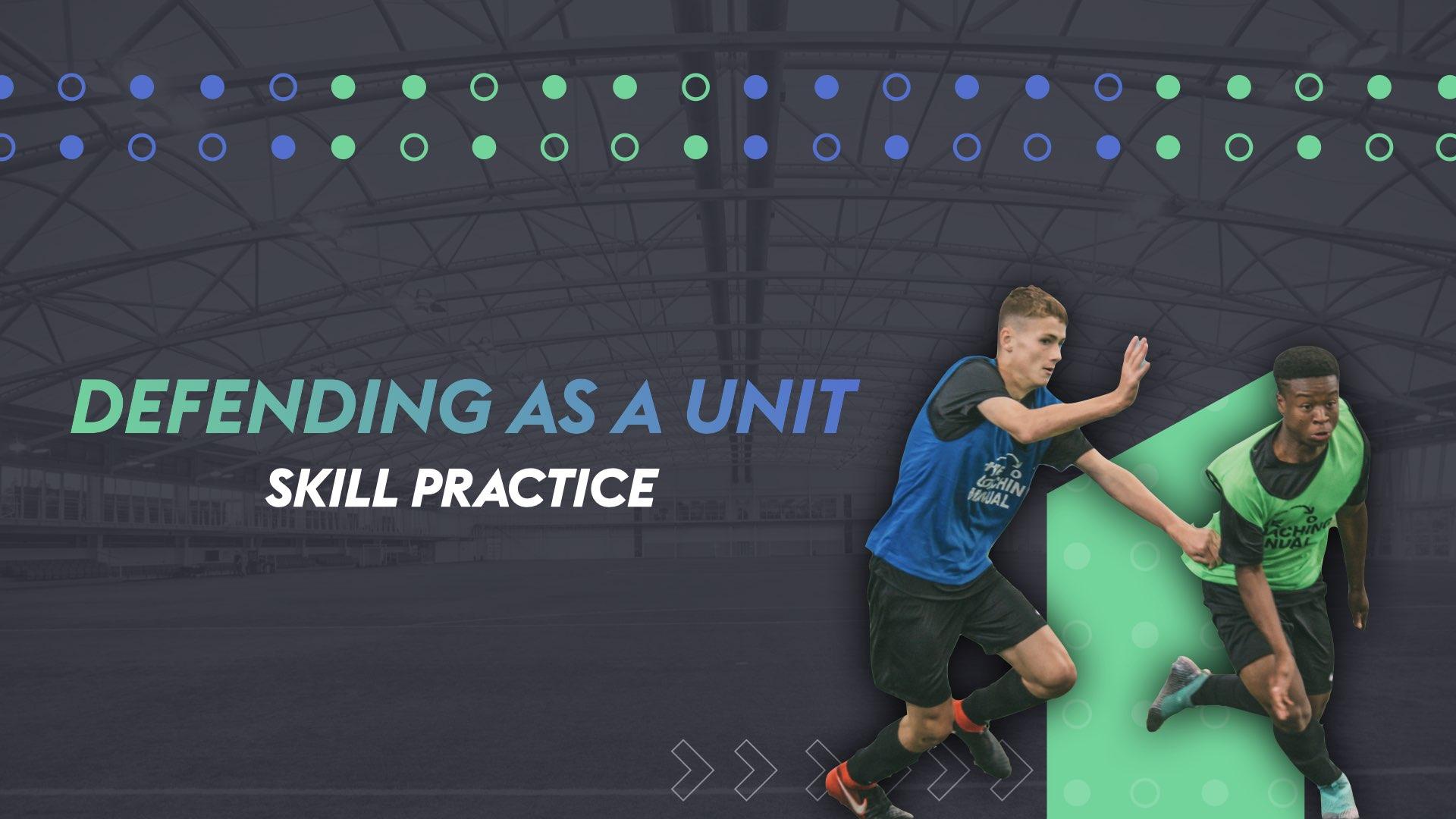 Defending As a Unit - Skill Practice - The Coaching Manual
