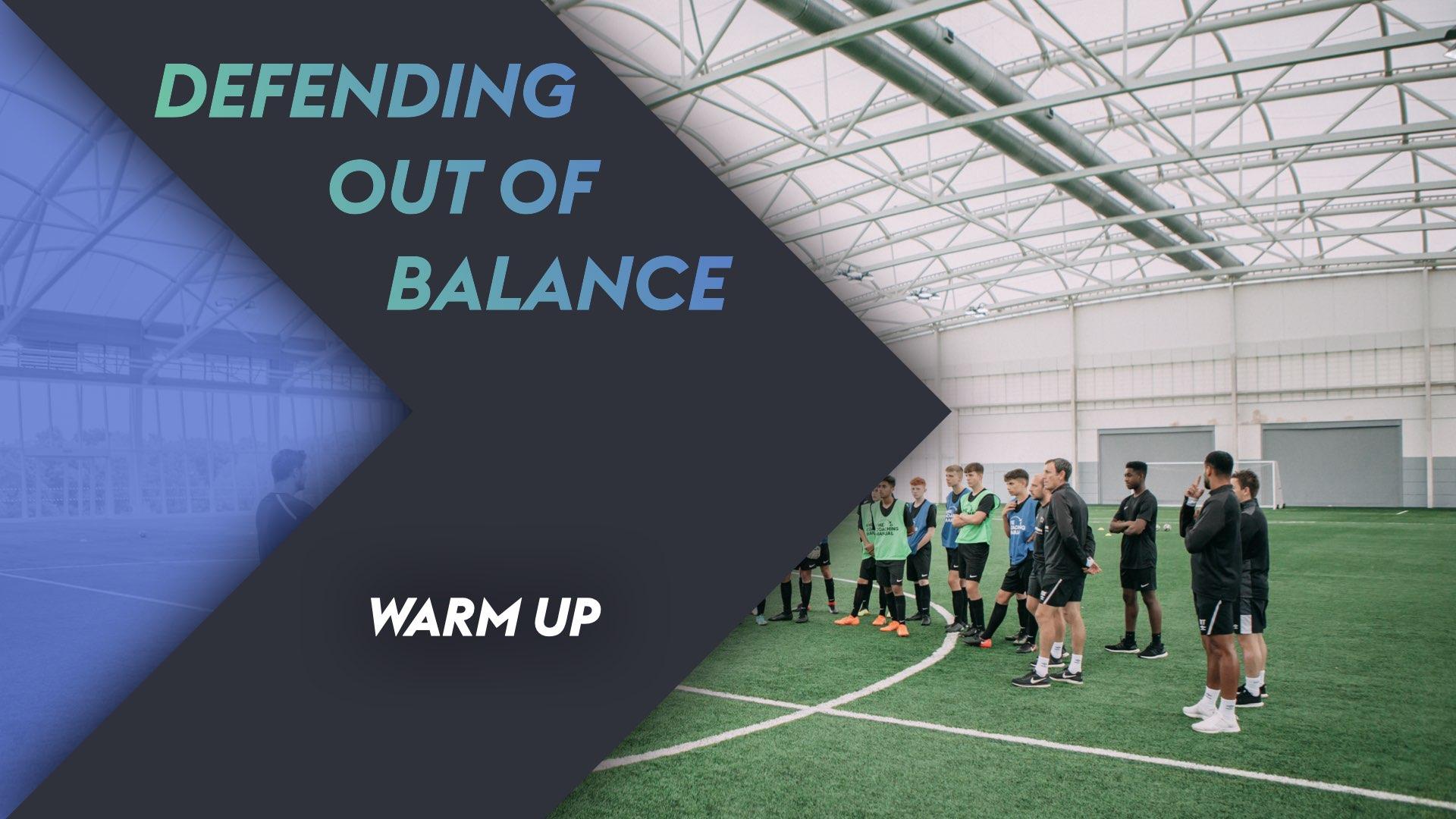 Defending As A Team Out Of Balance - The Coaching Manual