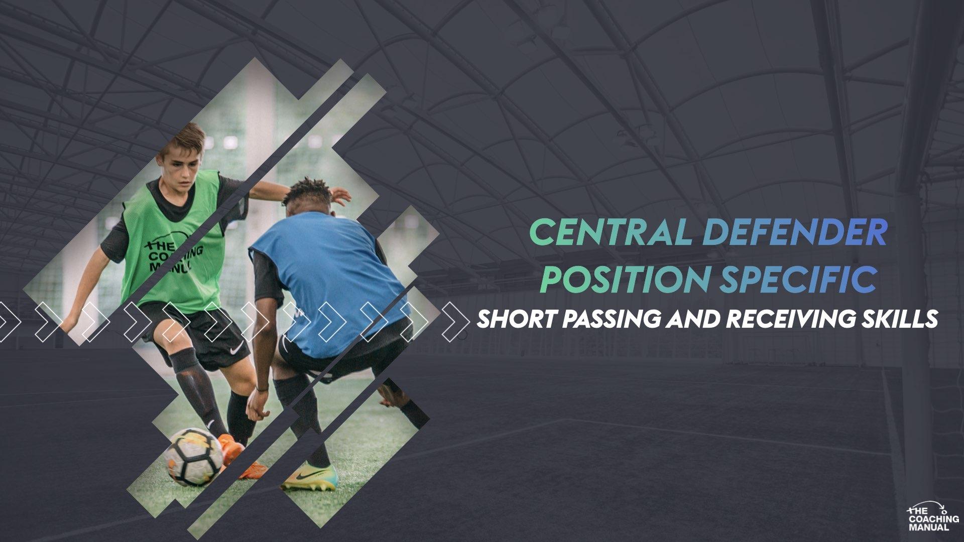 Position Specific - Passing And Receiving Skills - Central Defender ...