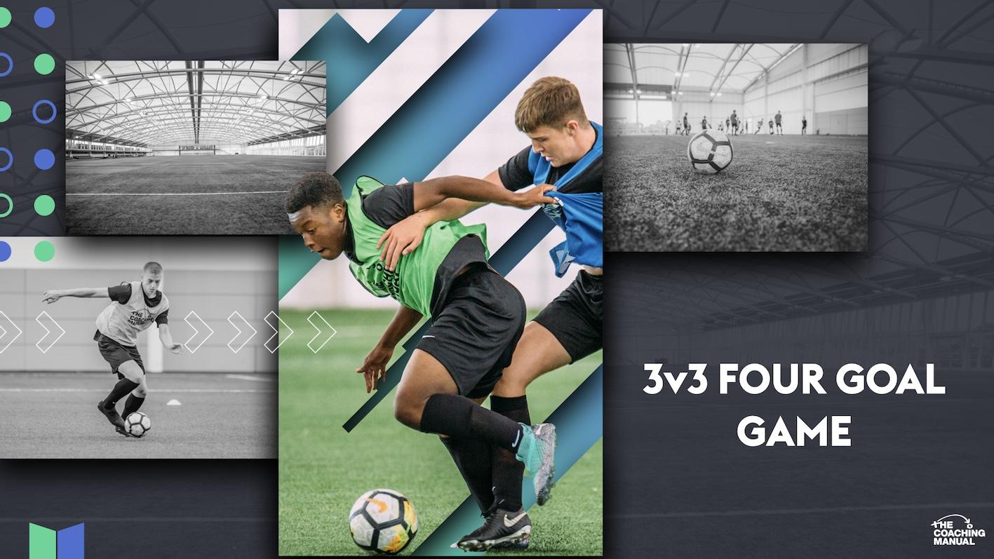 3v3 Four-Goal Game - The Coaching Manual