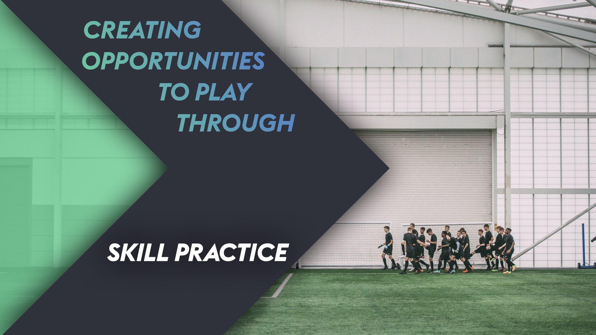 Creating Opportunities To Play Through - The Coaching Manual
