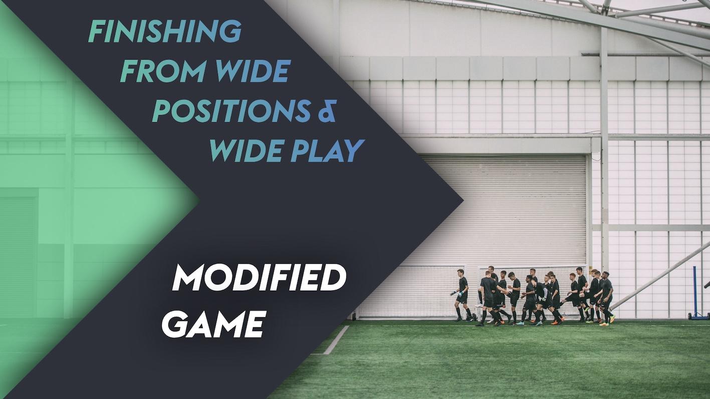 Finishing from Wide Positions and Wide Play Modified Game - The ...
