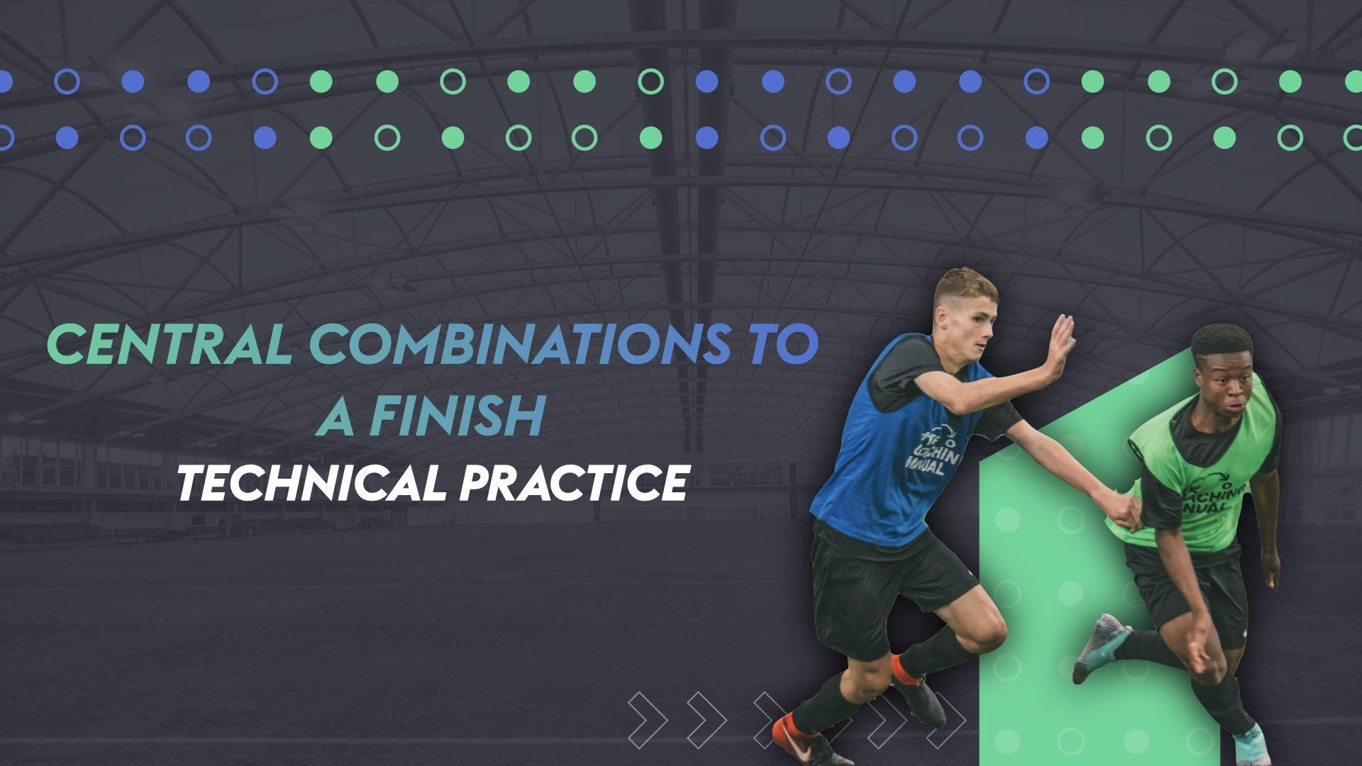 Central Combinations To A Finish - The Coaching Manual