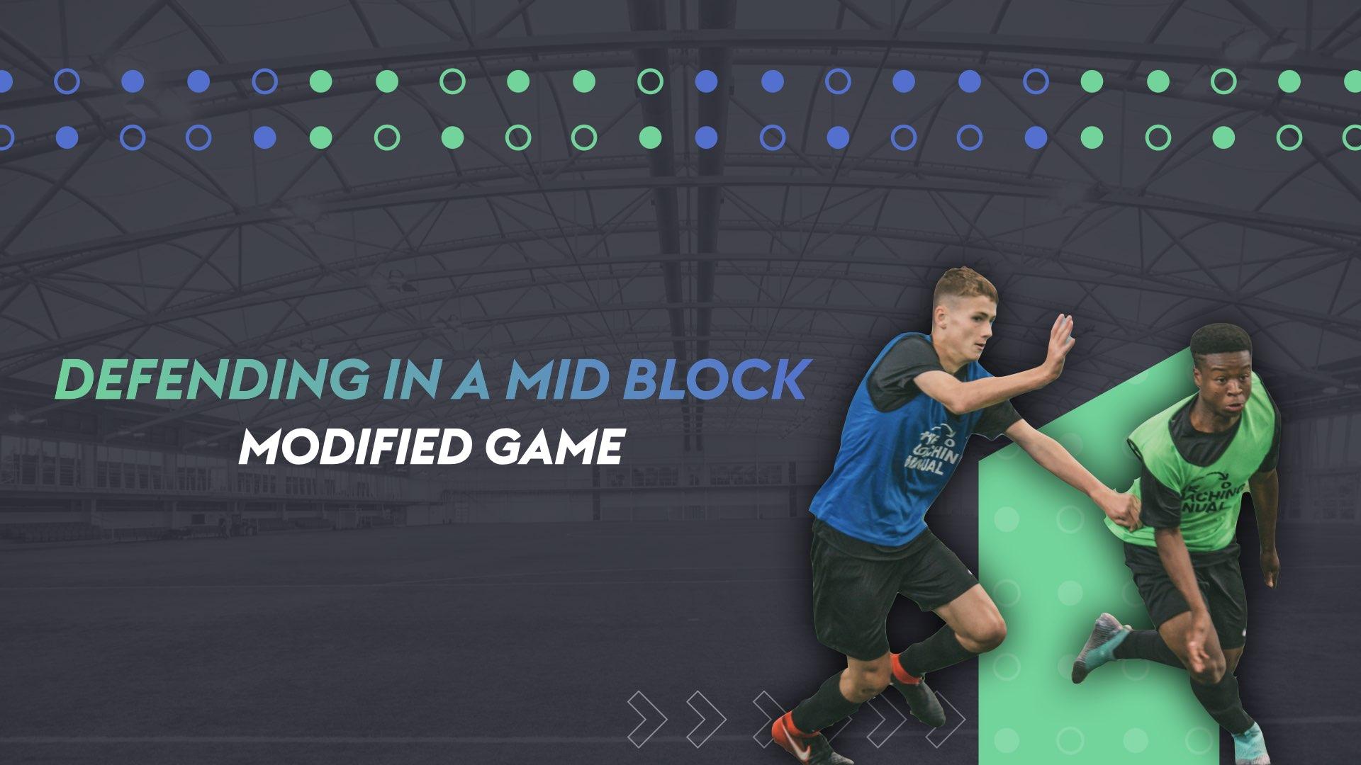Defending In A Mid Block - Modified Game - The Coaching Manual