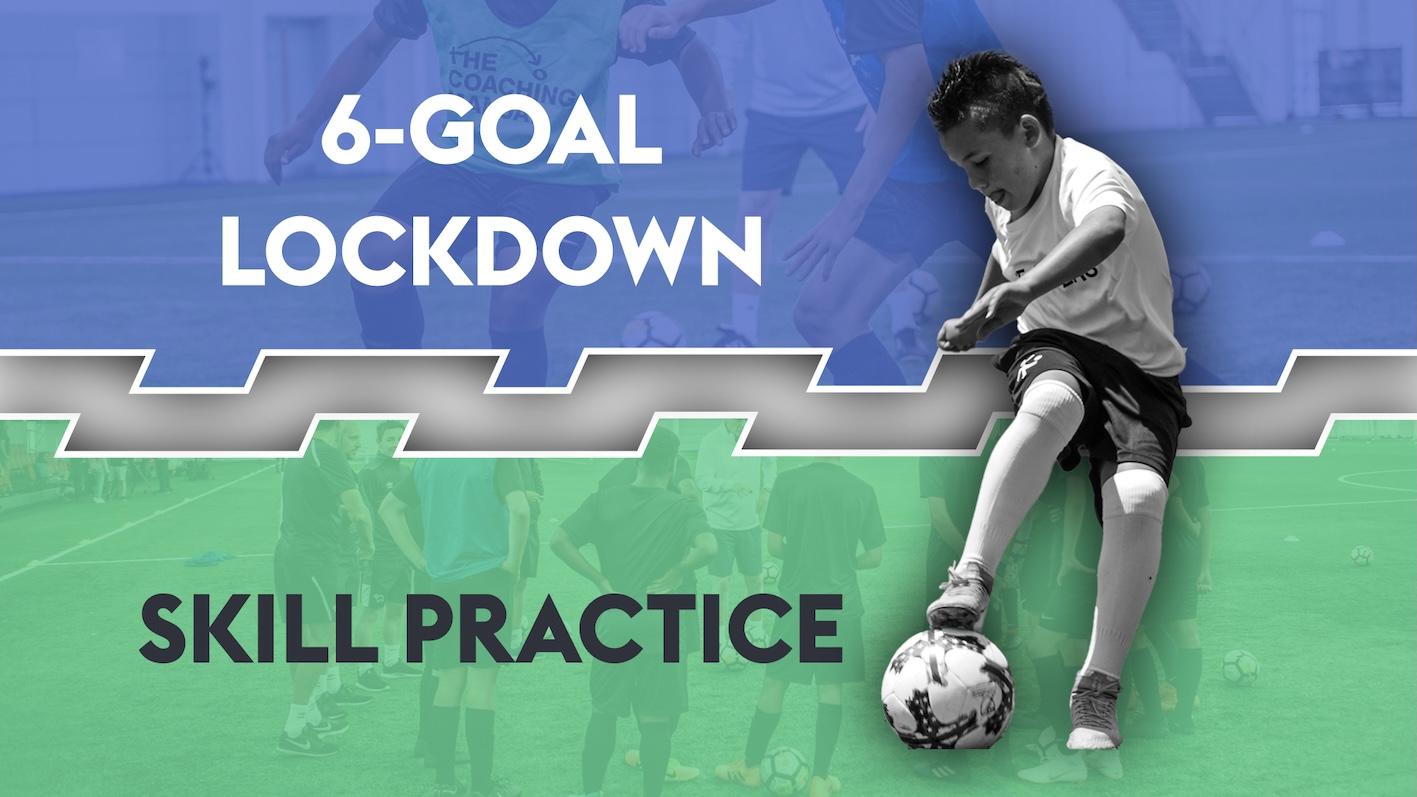6-Goal Lockdown Dribbling and Turning Skill Practice - The Coaching Manual