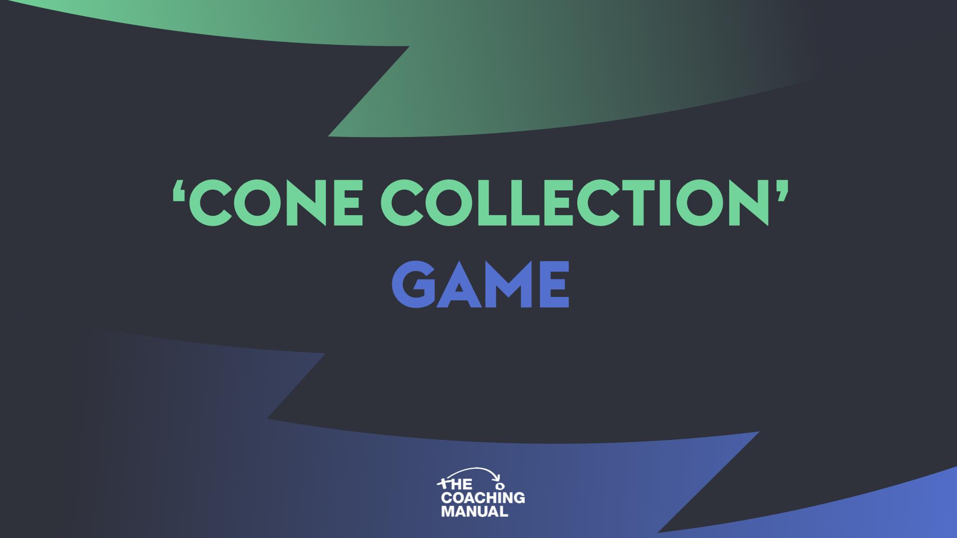 'Cone Collection' Game - The Coaching Manual