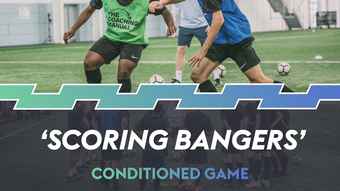Scoring 'Bangers' Conditioned Game - The Coaching Manual