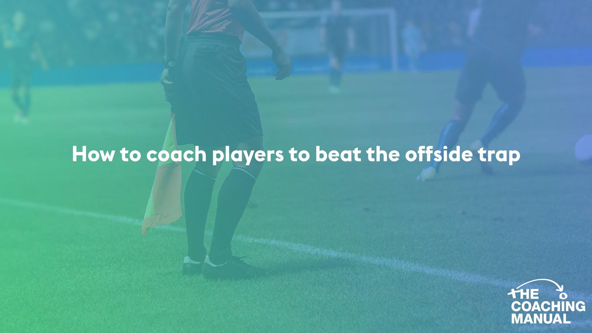 How to coach players to beat the offside trap - The Coaching Manual